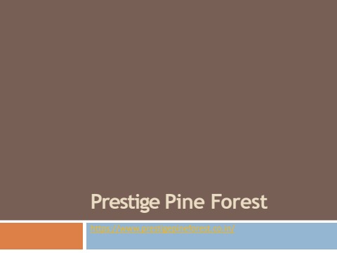 Prestige Pine Forest: Anticipated Upcoming Developments