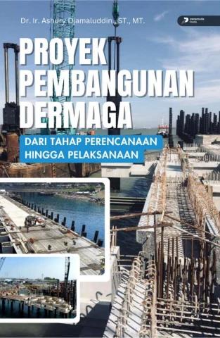 PROYEK PEMBANGUNAN DERMAGA DARI TAHAP PERENCANAAN HINGGA PELAKSANAAN