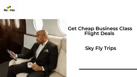 Sky Fly Trips | Get Cheap Business Class Flight Deals - Sky Fly Trips ...
