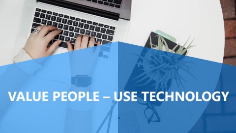 Value People - Use Technology
