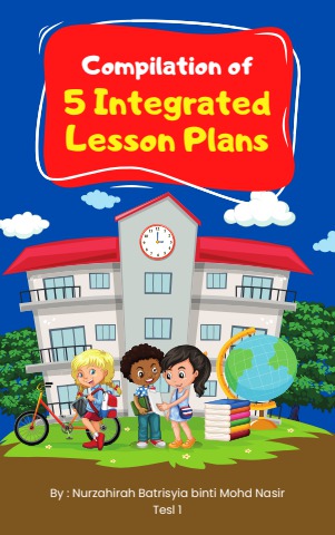 The Compilation of 5 Integrated Lesson Plans