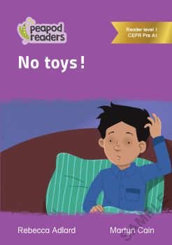 CEFR Peapod Readers Series-No toys (Level 1) - Daya Flip PDF | AnyFlip