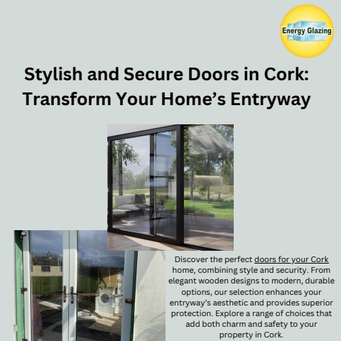 Stylish and Secure Doors in Cork Transform Your Home’s Entryway