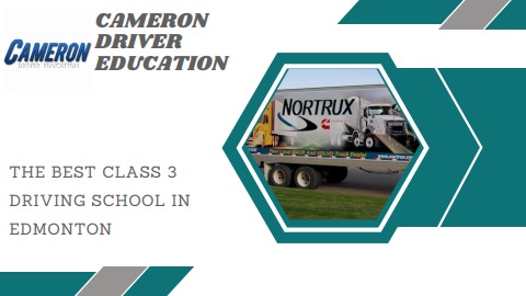 THE BEST CLASS 3 DRIVING SCHOOL IN EDMONTON - Cameron Driver Education ...