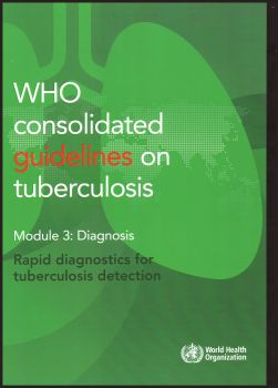WHO consolidated guidelines on tuberculosis Module 3 Diagnosis Rapid ...