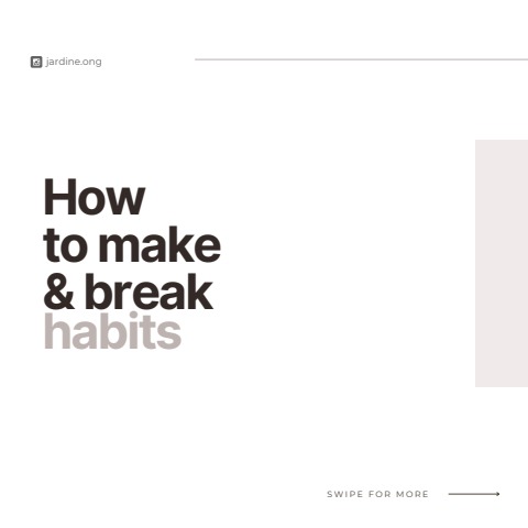 How to Make and Break Habits