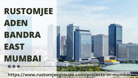 Rustomjee Aden Bandra East Mumbai | 2/2.5 BHK Flats - Real Estate Flip ...