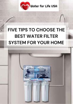 Five Tips to Choose the Best Water Filter System for Your Home ...