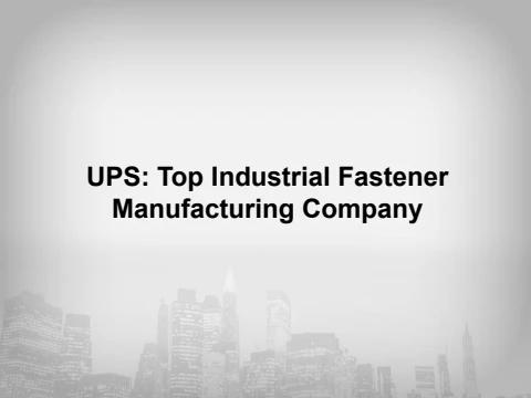 UPS_ Top Industrial Fastener Manufacturing Company - upsind Flip PDF ...