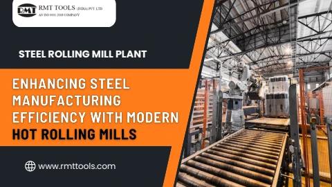 Enhancing Steel Manufacturing Efficiency with Modern Hot Rolling Mills ...