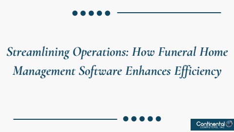 Streamlining Operations How Funeral Home Management Software Enhances ...