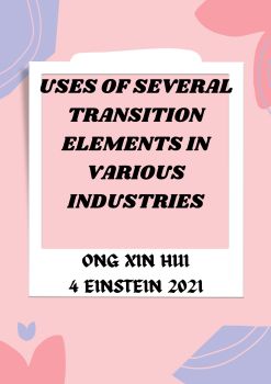 USES OF SEVERAL TRANSITION ELEMENTS IN VARIOUS INDUSTRIES - Ong Xin Hui ...