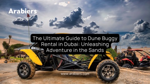 The Ultimate Guide to Dune Buggy Rental in Dubai Unleashing Adventure in the Sands - Krittika ...