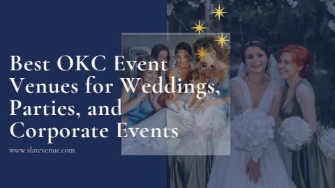 Best OKC Event Venues for Weddings, Parties, and Corporate Events