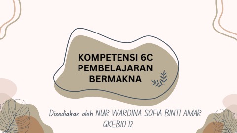 Kompetensi pembelajaran bermakna (6C) - Nur Wardina Sofia Binti Amar ...