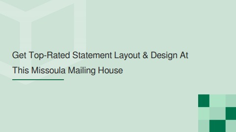 Get Top-Rated Statement Layout & Design At This Missoula Mailing House ...