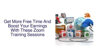 Get More Free Time And Boost Your Earnings With These Zoom Training ...
