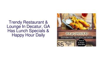 Trendy Restaurant & Lounge In Decatur, GA Has Lunch Specials & Happy ...
