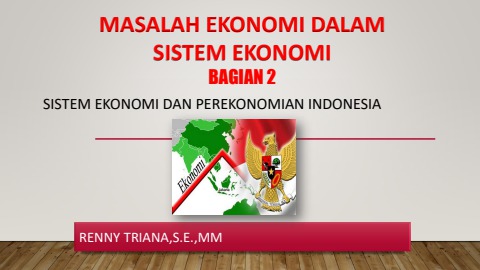Masalah Pokok Ekonomi dalam Sistem Ekonomi part 2 - Renny Triana Flip ...