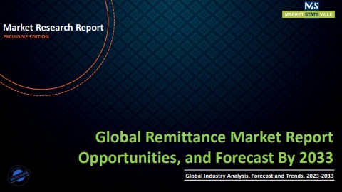 Remittance Market Report Opportunities, and Forecast By 2033 - msg121721 Flip PDF | AnyFlip