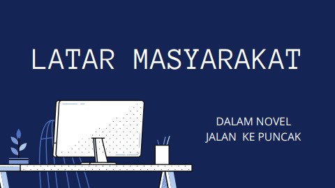 LATAR MASYARAKAT NOVEL JALAN KE PUNCAK - NUR DINI SHAMSULHADY Flip PDF ...