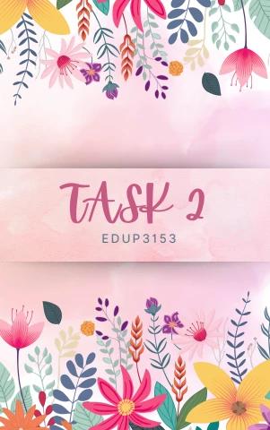 TASK 2 EDUP3153