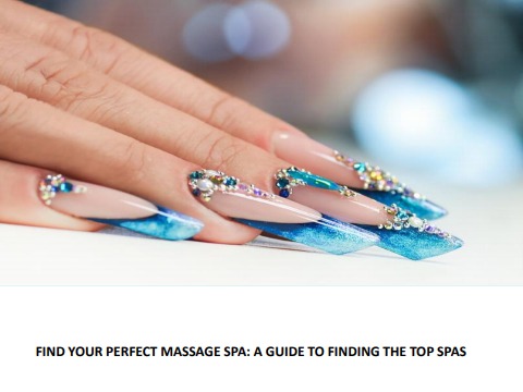 Find Your Perfect Massage Spa: A Guide To Finding The Top Spas