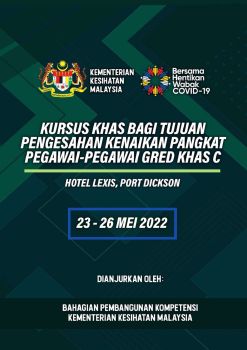 BUKU PROGRAM_KURSUS KHAS BAGI TUJUAN PENGESAHAN KENAIKAN PANGKAT PEGAWAI GRED KHAS C, KKM 2022 ...