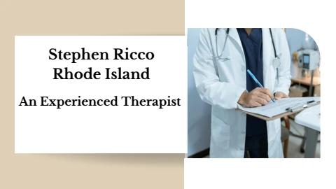Stephen Ricco Rhode Island - An Experienced Therapist
