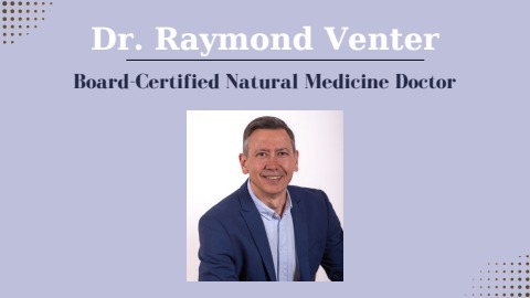 Dr. Raymond Venter - Board-Certified Natural Medicine Doctor - Dr ...