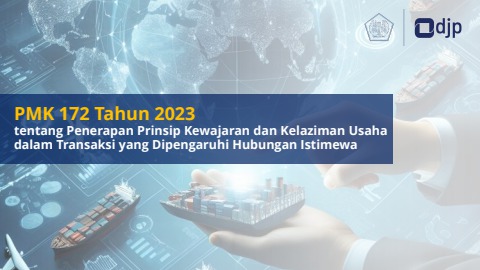 PMK 172 Tahun 2023 - Penerapan Prinsip Kewajaran dan Kelaziman Usaha