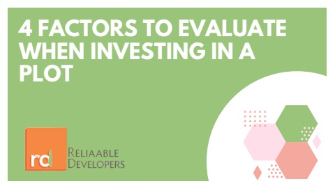 Reliaable Developers: 4 Factors to Evaluate When Investing in a Plot