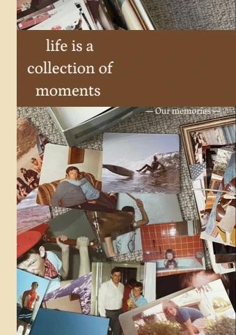 Life is a collection of moments