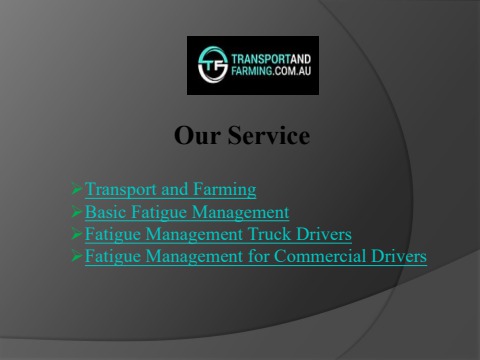 Ensure Safety with Basic Fatigue Management - Transport and Farming