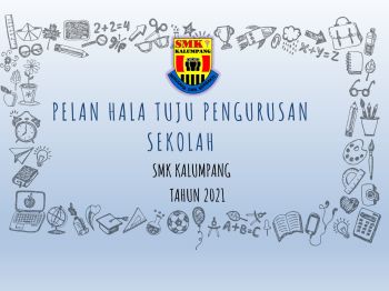 PELAN HALA TUJU SMK KALUMPANG 2021 - g-29338567 | Membalik PDF Dalam talian | AnyFlip