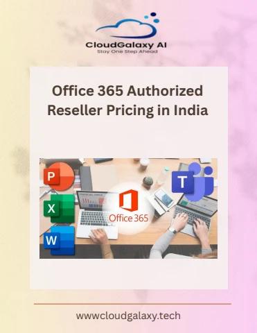 Best Office 365 Authorized Reseller Pricing in India: Cloud Galaxy