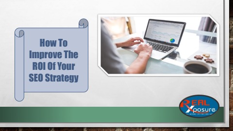 How To Improve The ROI Of Your SEO Strategy - Real Xposure Inc Flip PDF ...